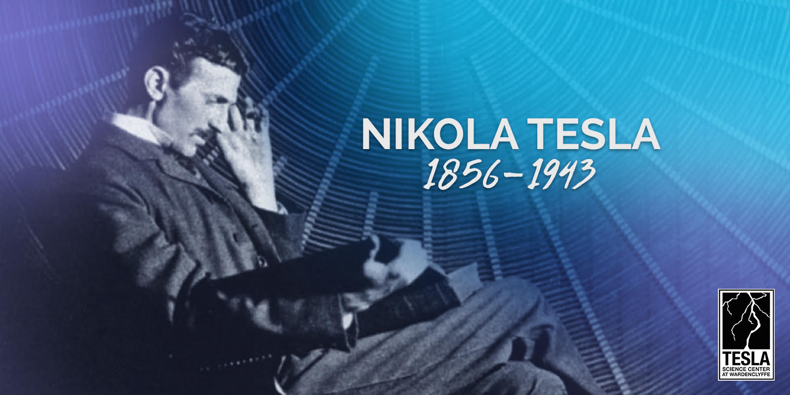 Remembering Tesla - Tesla Science Center at Wardenclyffe